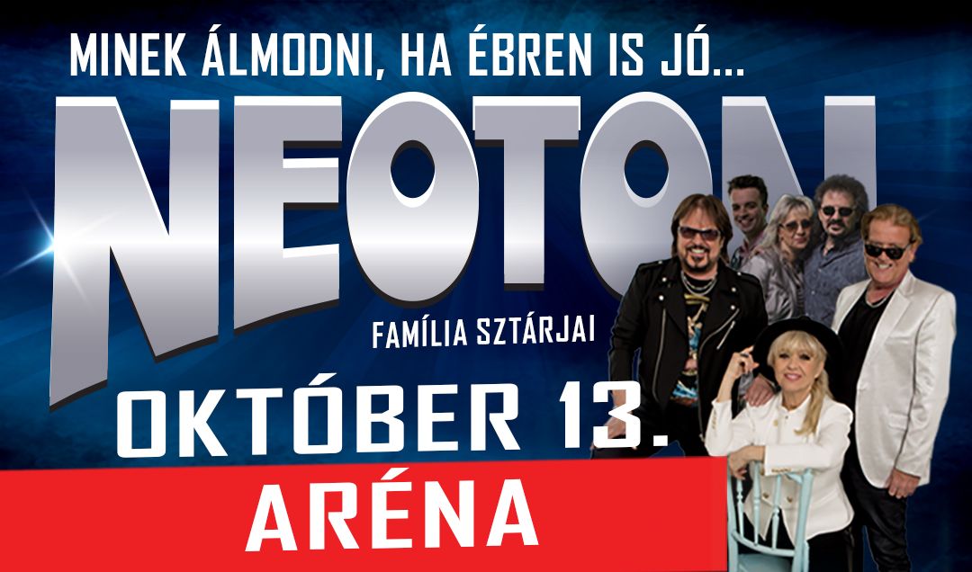 Újra szólnak a NEOTON FAMÍLIA örök slágerei az Arénában - ORIGO
